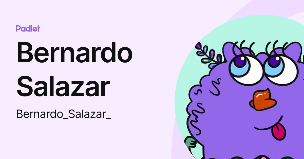 Bernardo Salazar (Bernardo_Salazar_) profile | Padlet