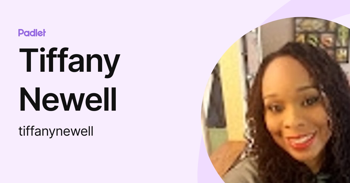 Tiffany Newell (tiffanynewell) profile | Padlet