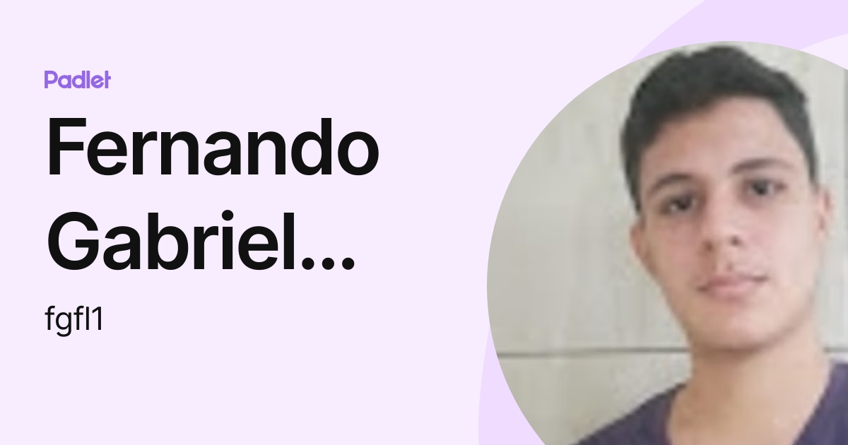 Fernando Gabriel Feitosa Leite (fgfl1) profile | Padlet