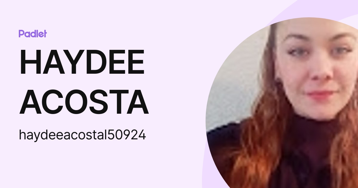 HAYDEE ACOSTA (haydeeacostal50924) profile | Padlet