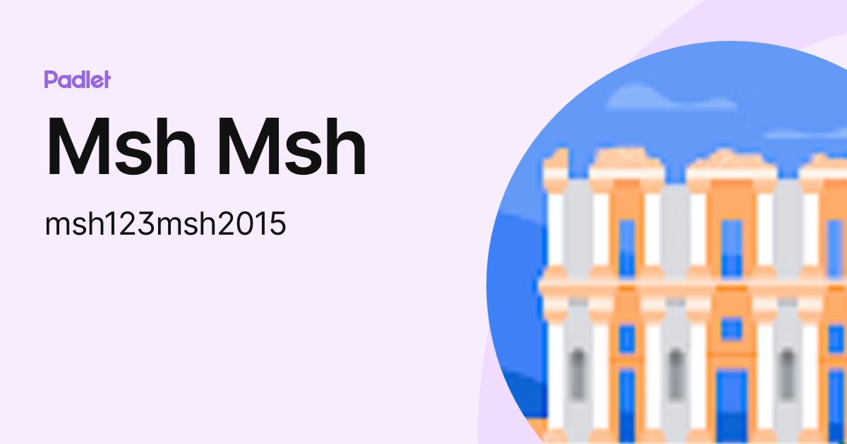 Msh Msh (msh123msh2015) profile | Padlet