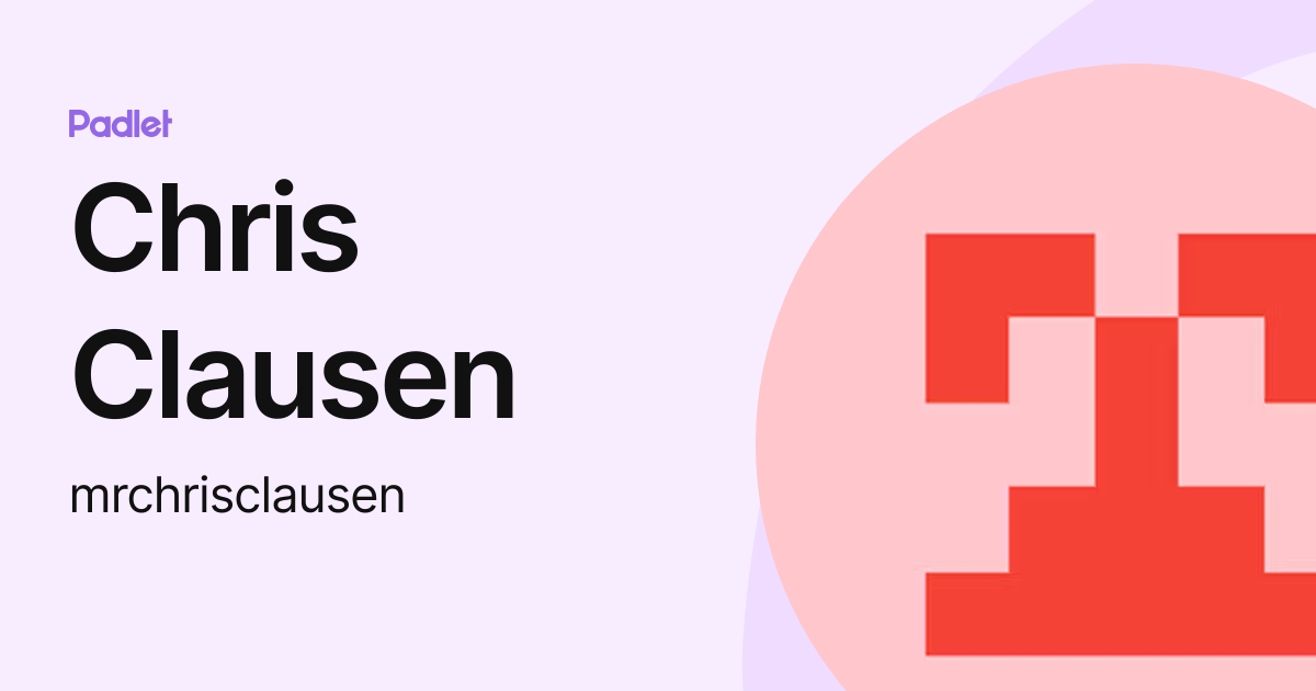 Chris Clausen (mrchrisclausen) profile | Padlet