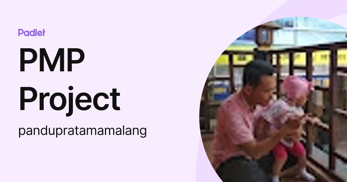 PMP Project (pandupratamamalang) profile | Padlet
