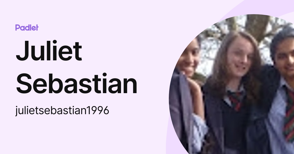 Juliet Sebastian (julietsebastian1996) profile | Padlet