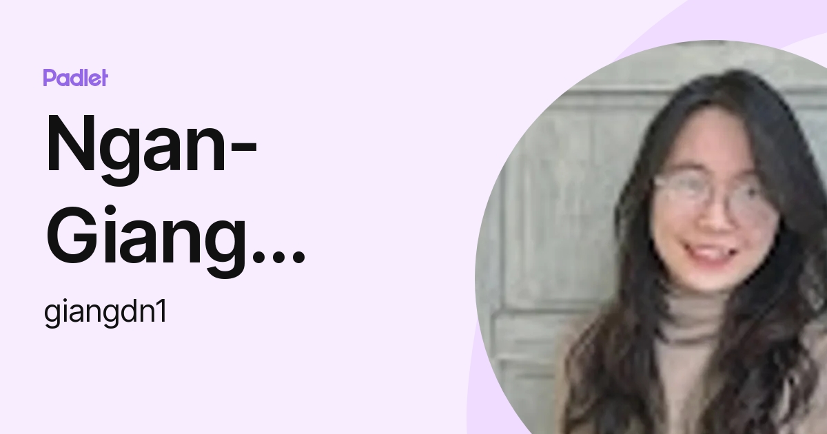 Ngan-Giang Dang (giangdn1) profile | Padlet