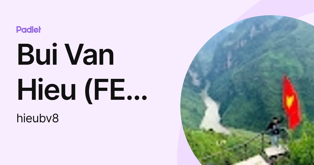 Bui Van Hieu (FE FPL HN) (hieubv8) profile | Padlet