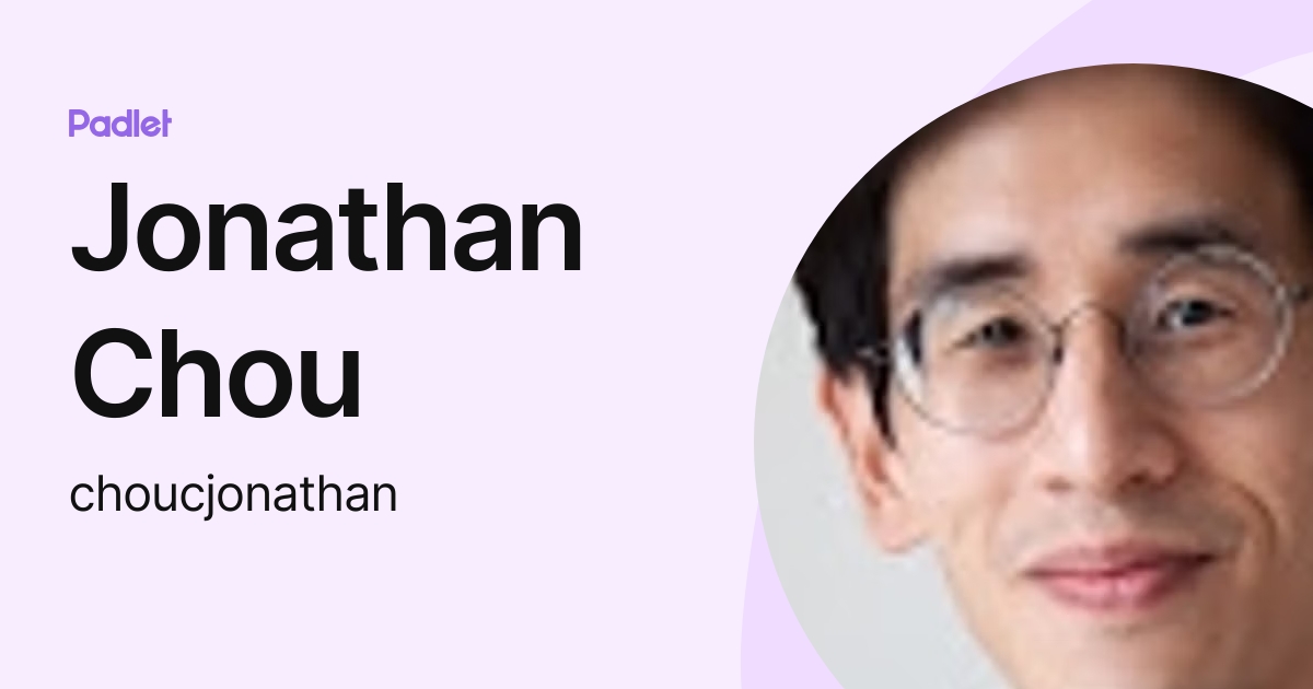 Jonathan Chou (choucjonathan) profile | Padlet
