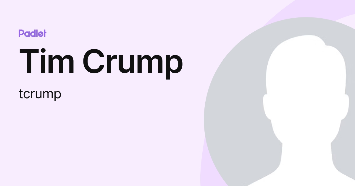 Tim Crump (tcrump) profile | Padlet