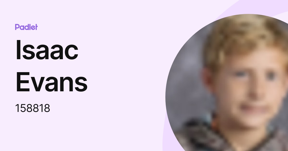 Isaac Evans (158818) profile | Padlet