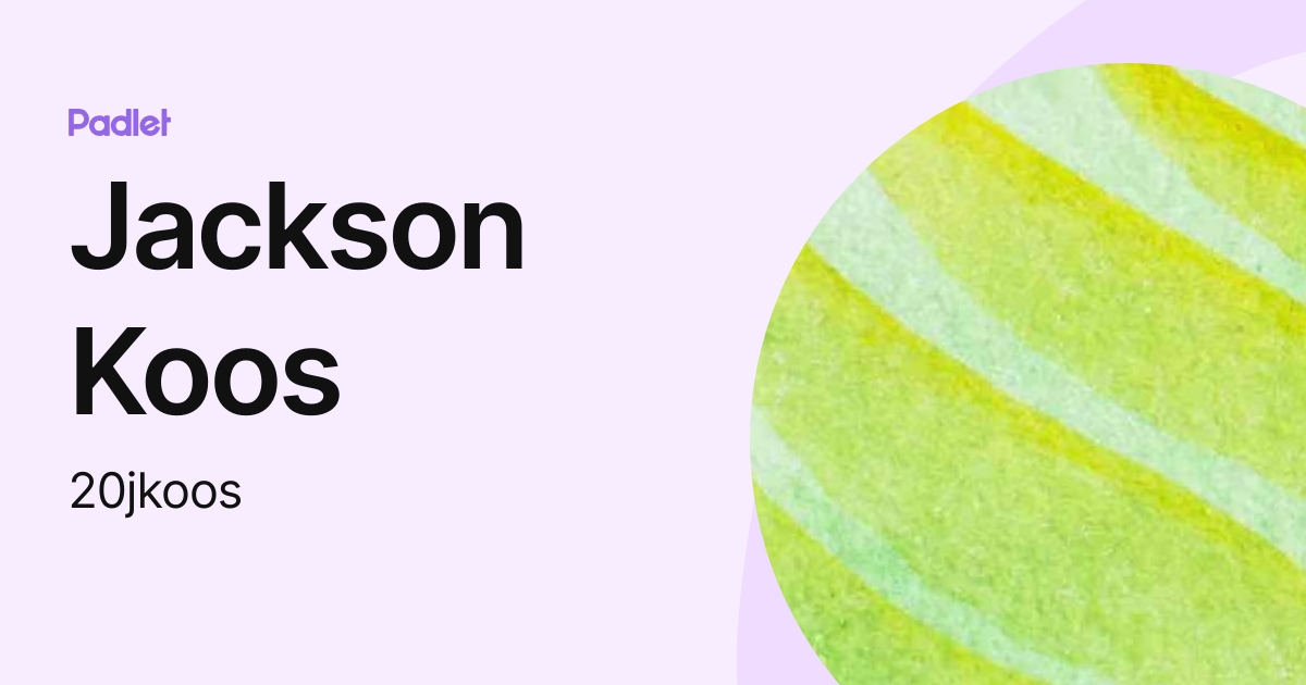 Jackson Koos (20jkoos) profile | Padlet