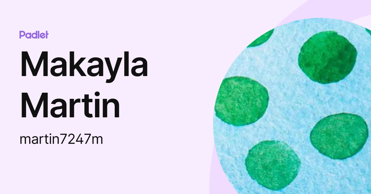 Makayla Martin (martin7247m) profile | Padlet