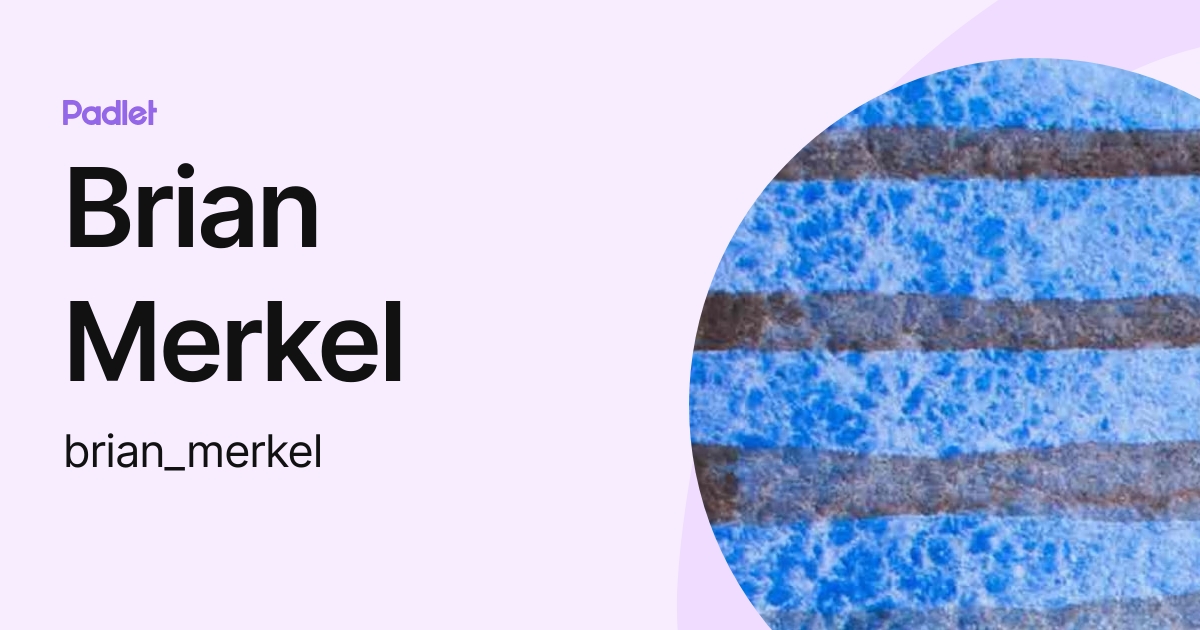 Brian Merkel (brian_merkel) profile | Padlet