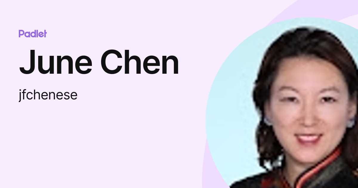 June Chen (jfchenese) profile | Padlet