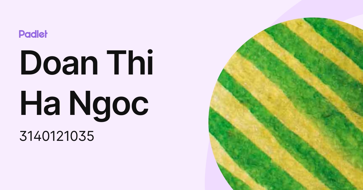 Doan Thi Ha Ngoc (3140121035) profile | Padlet