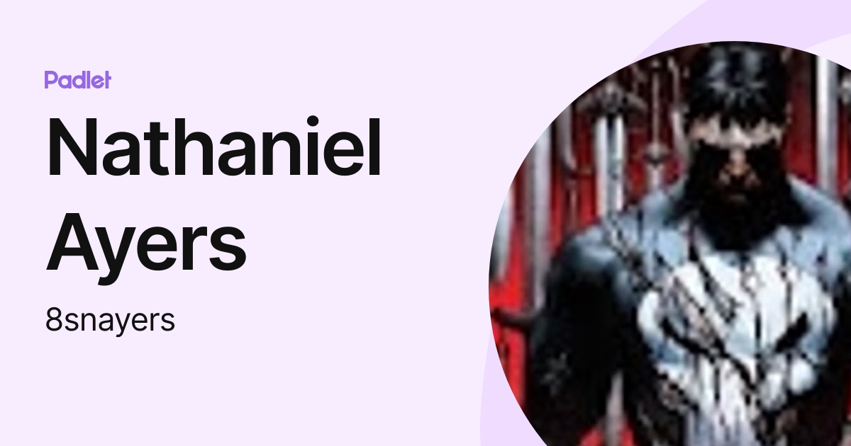 Nathaniel Ayers (8snayers) profile | Padlet