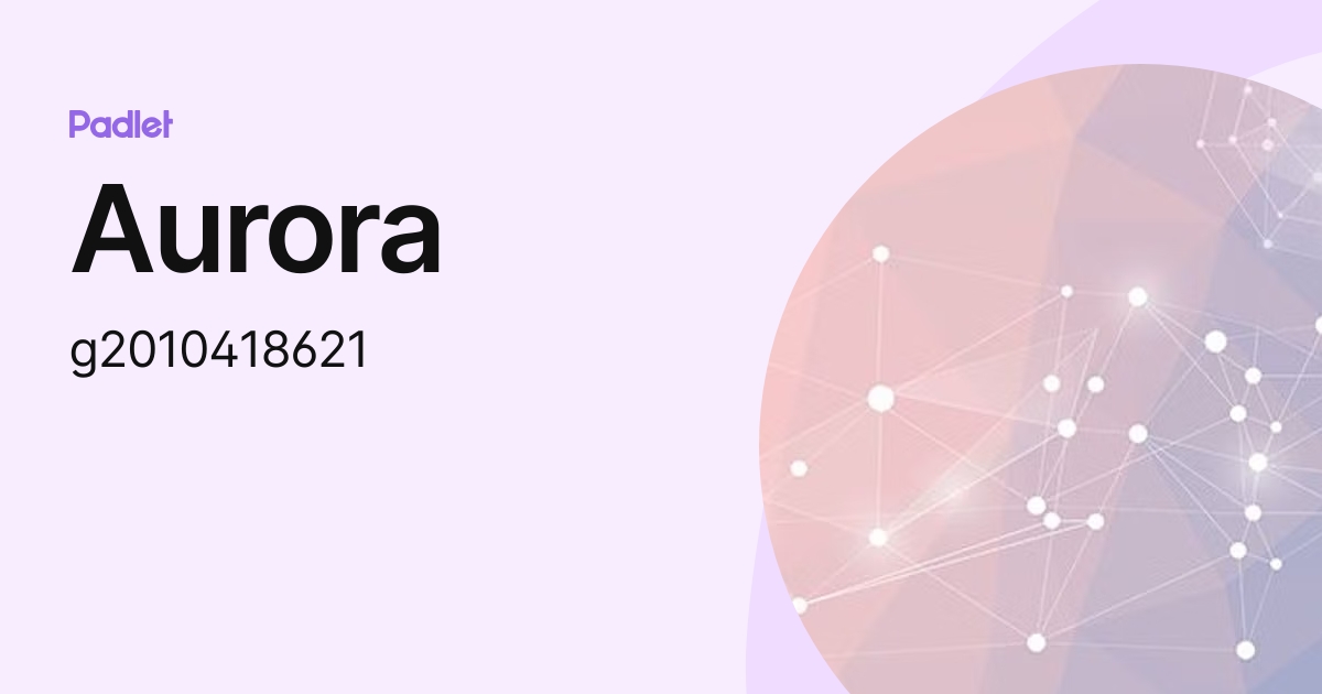 Aurora (g2010418621) profile | Padlet