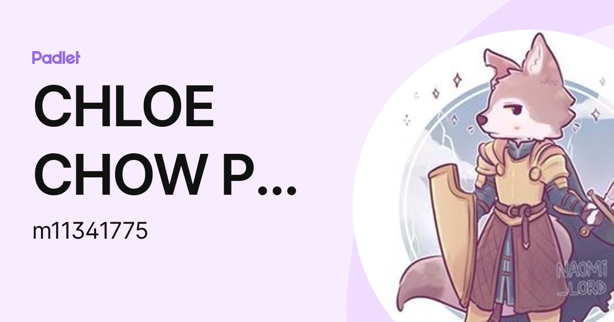 CHLOE CHOW PEI SHUEN Moe (m11341775) profile | Padlet