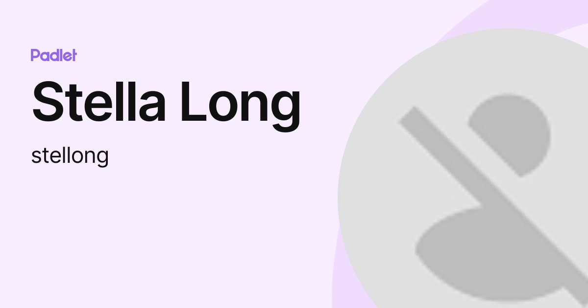 Stella Long (stellong) profile | Padlet