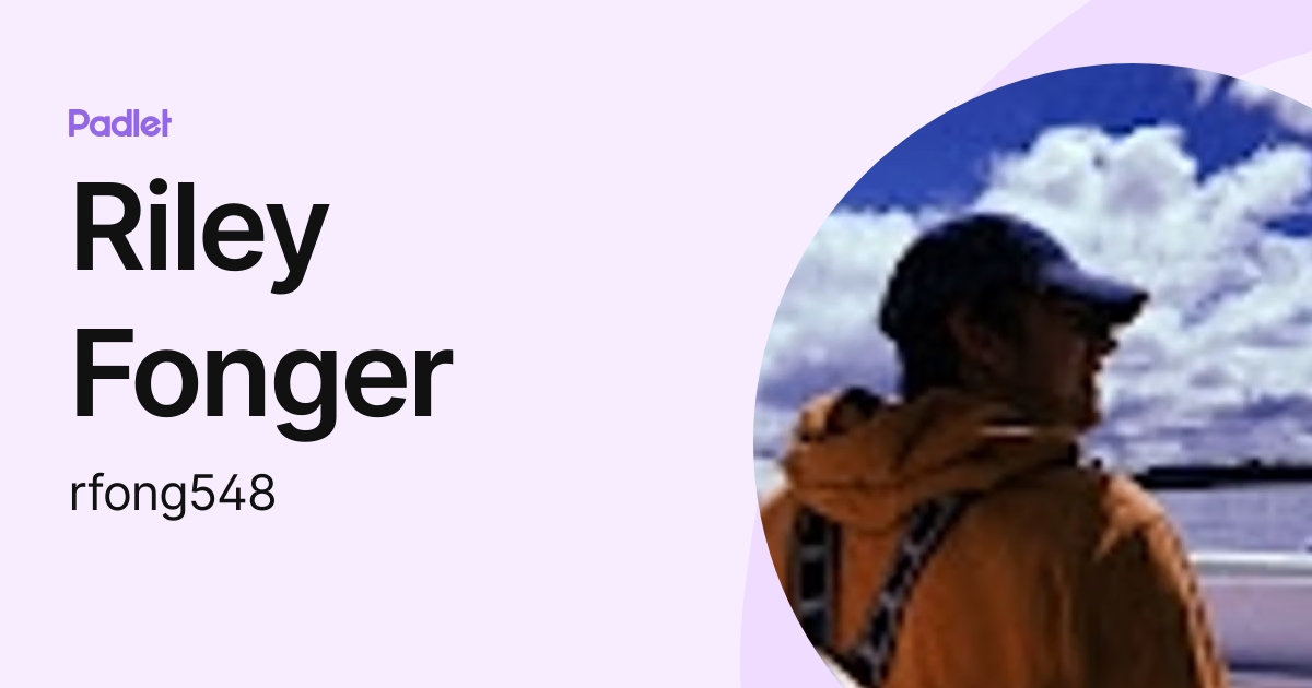 Riley Fonger (rfong548) profile | Padlet