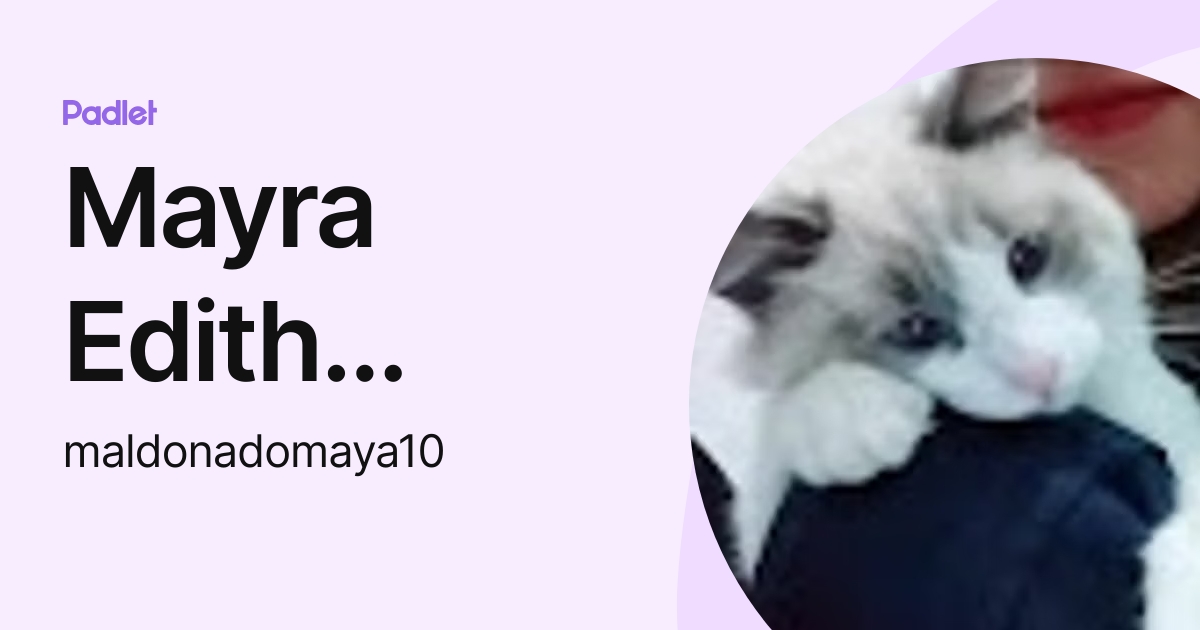 Mayra Edith Mallea Maldonado (maldonadomaya10) profile | Padlet