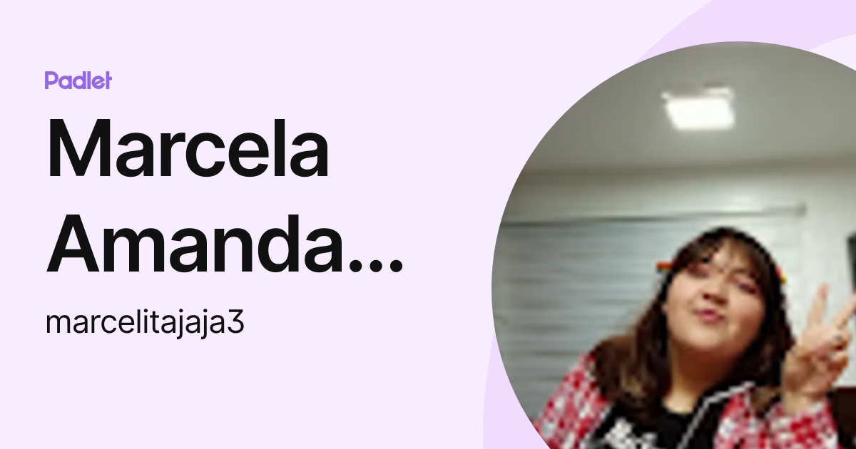 Marcela Amanda Monserrat Álvarez Martínez (marcelitajaja3) profile | Padlet