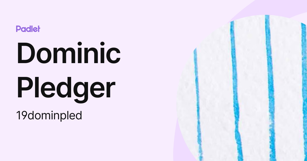Dominic Pledger (19dominpled) profile | Padlet