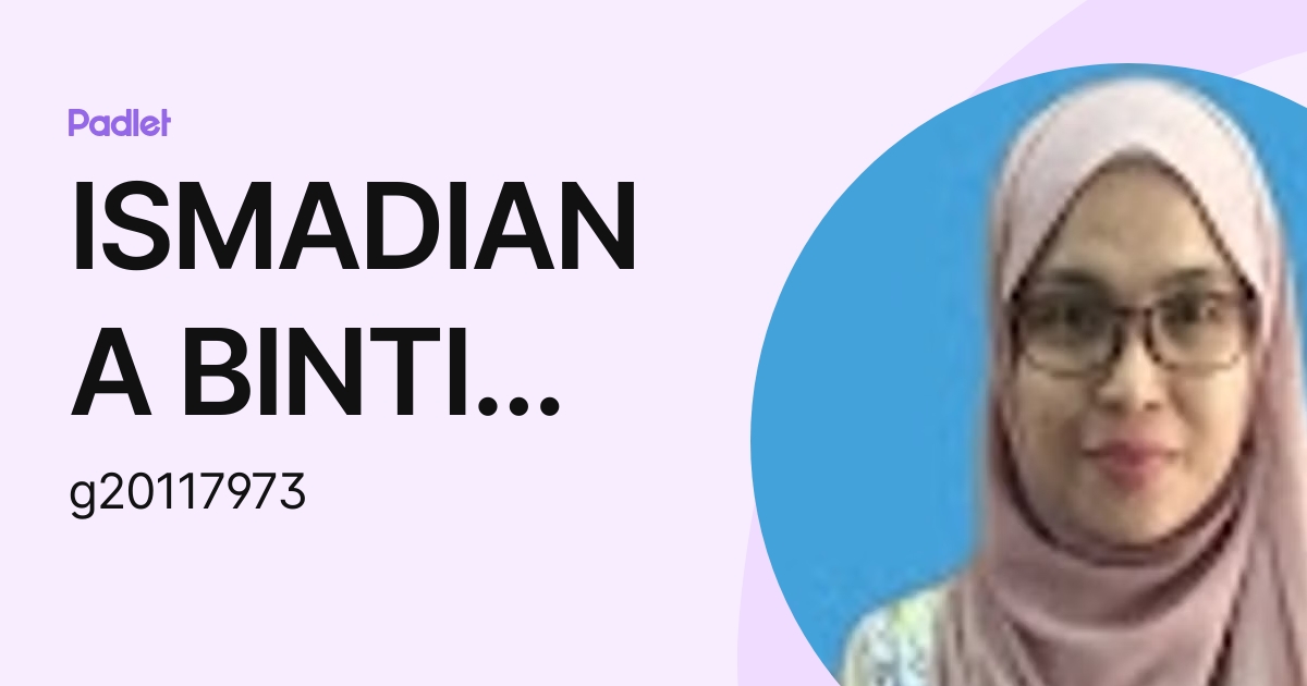 ISMADIANA BINTI ISMAIL Moe (g20117973) profile | Padlet