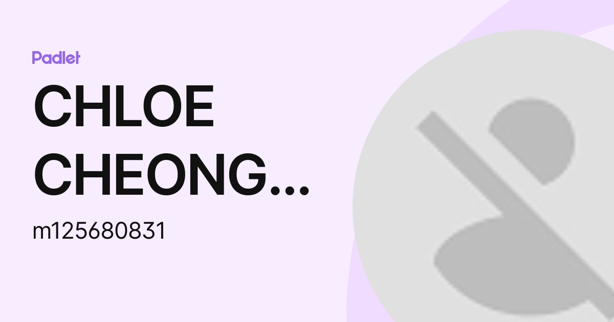 CHLOE CHEONG LOK Moe (m125680831) profile | Padlet