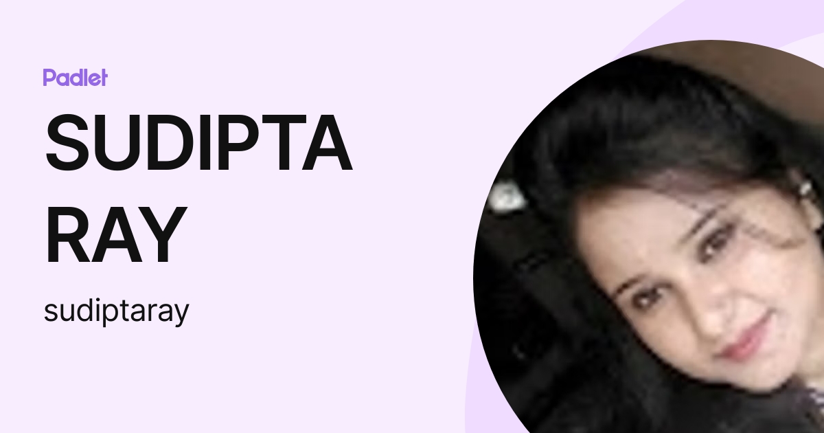 SUDIPTA RAY (sudiptaray) profile | Padlet