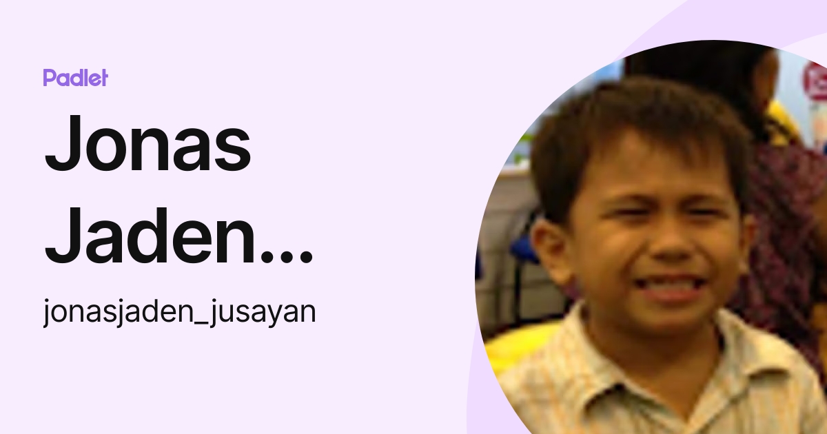 Jonas Jaden JUSAYAN (jonasjaden_jusayan) profile | Padlet