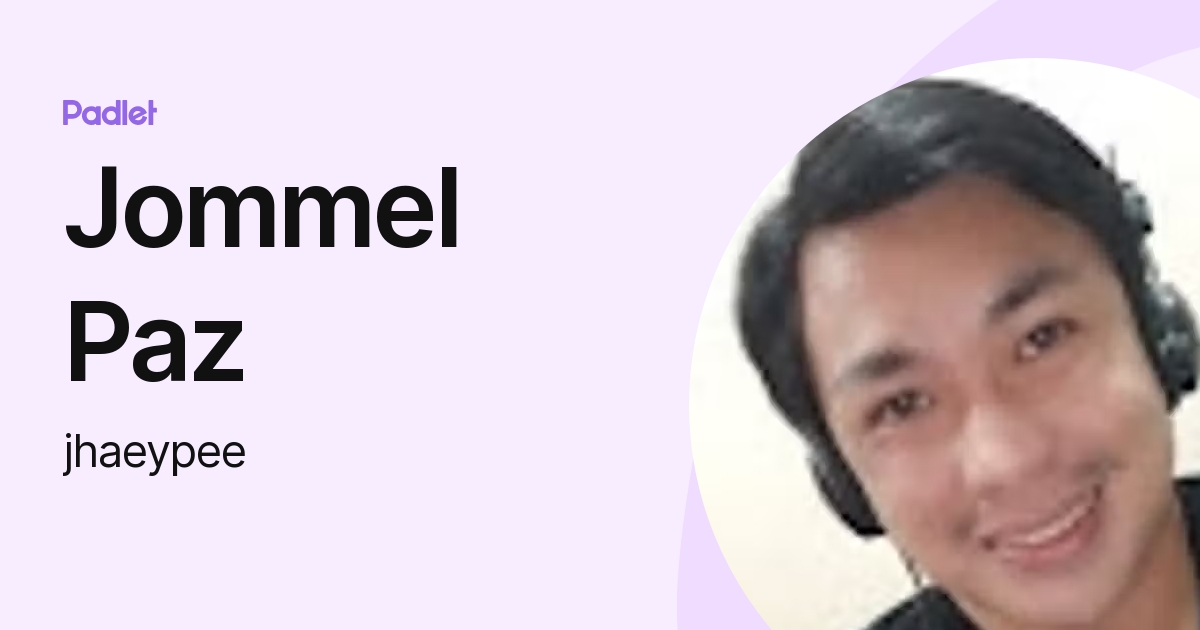 Jommel Paz (jhaeypee) profile | Padlet