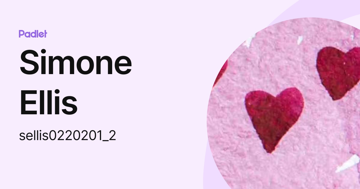 Simone Ellis (sellis02202011) profile | Padlet