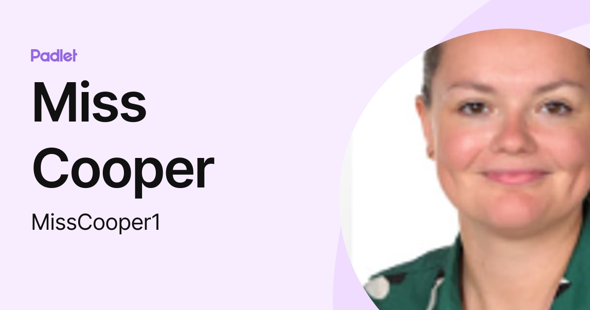 Miss Cooper (MissCooper1) profile | Padlet