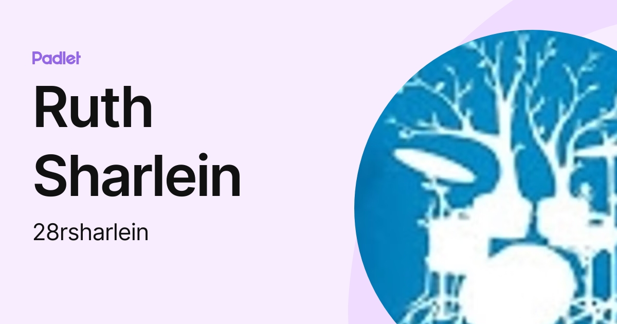 Ruth Sharlein (28rsharlein) profile | Padlet