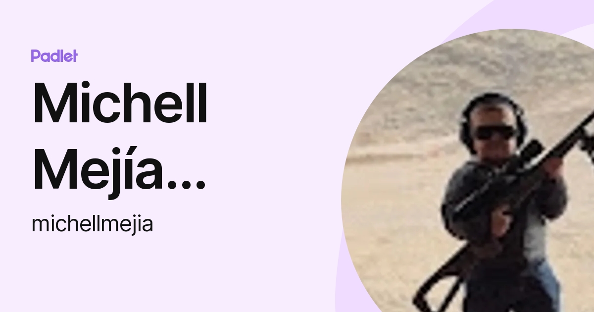 Michell Mejía González (michellmejia) profile | Padlet