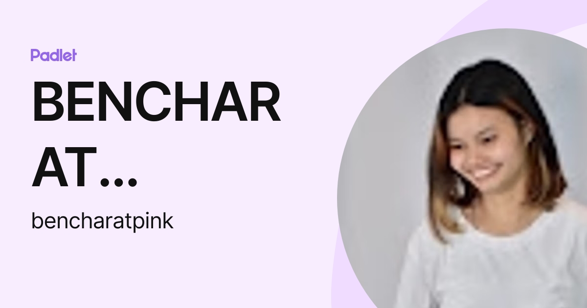 BENCHARAT PINKAEW (bencharatpink) profile | Padlet