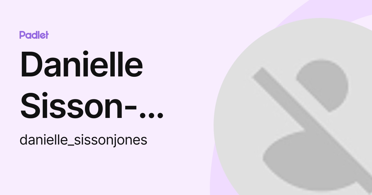 Danielle Sisson-Jones (ISS) (danielle_sissonjones) profile | Padlet