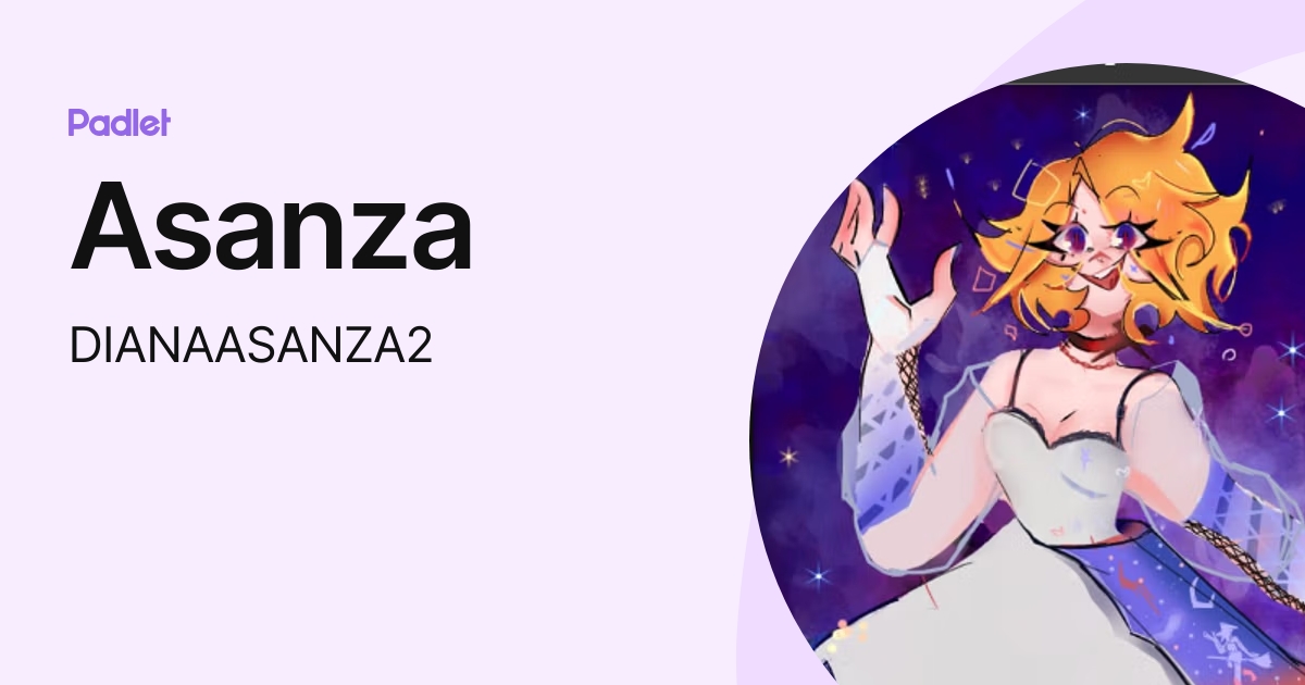 Asanza (DIANAASANZA2) profile | Padlet