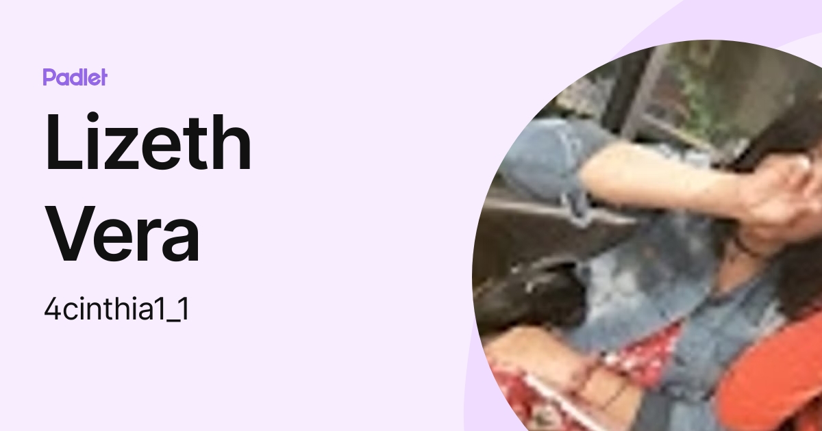 Lizeth Vera (4cinthia) profile | Padlet