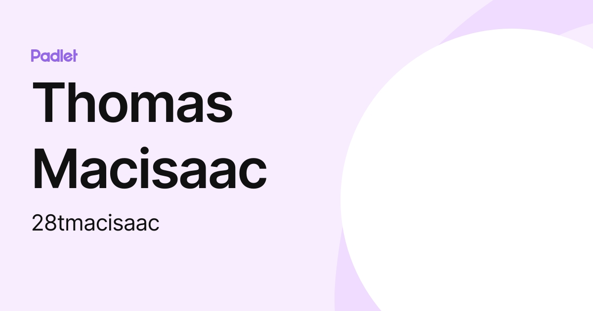 Thomas Macisaac (28tmacisaac) profile | Padlet