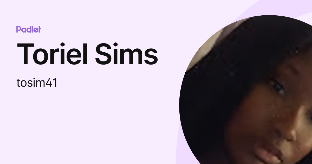 Toriel Sims (tosim41) profile | Padlet