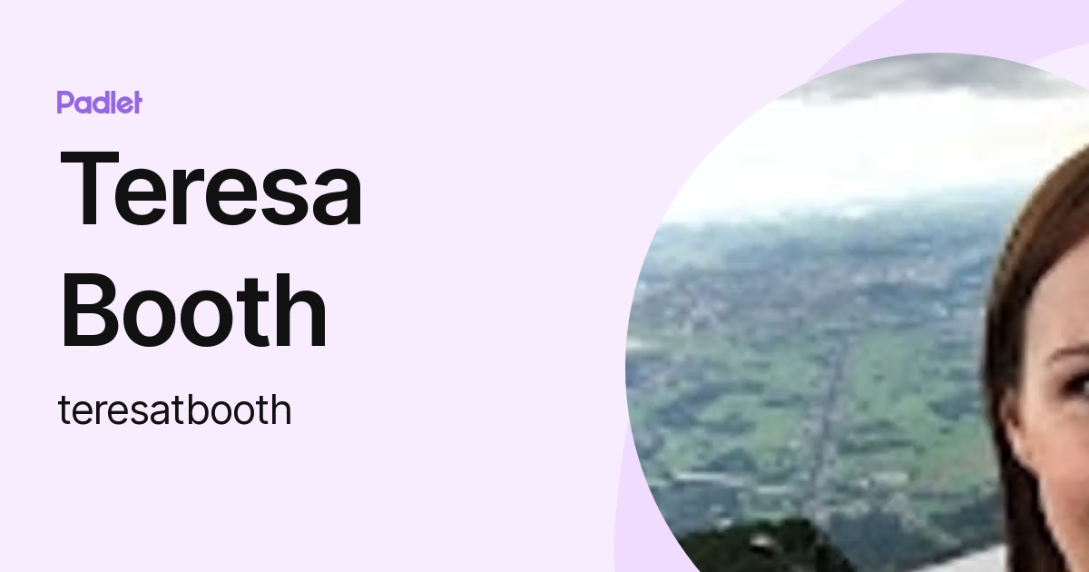 Teresa Booth (teresatbooth) profile | Padlet