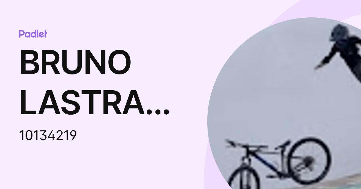BRUNO LASTRA RUBIO (10134219) profile | Padlet