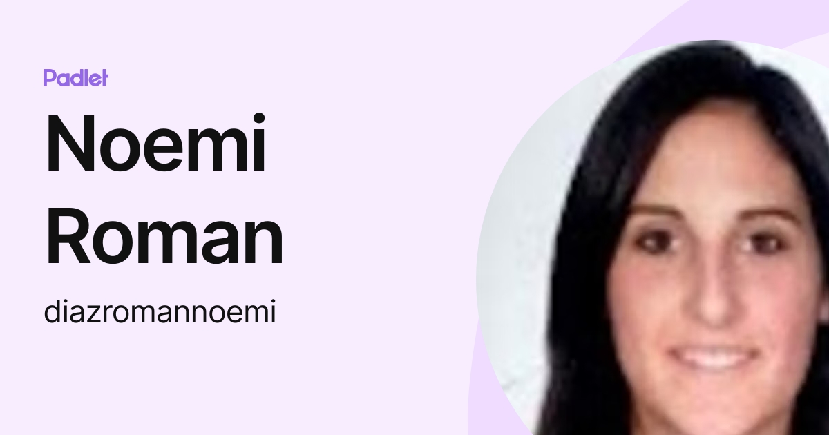 Noemi Roman (diazromannoemi) profile | Padlet