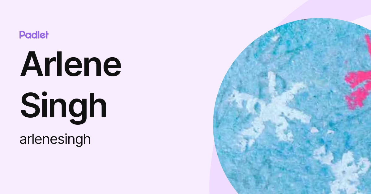 Arlene Singh (arlenesingh) profile | Padlet