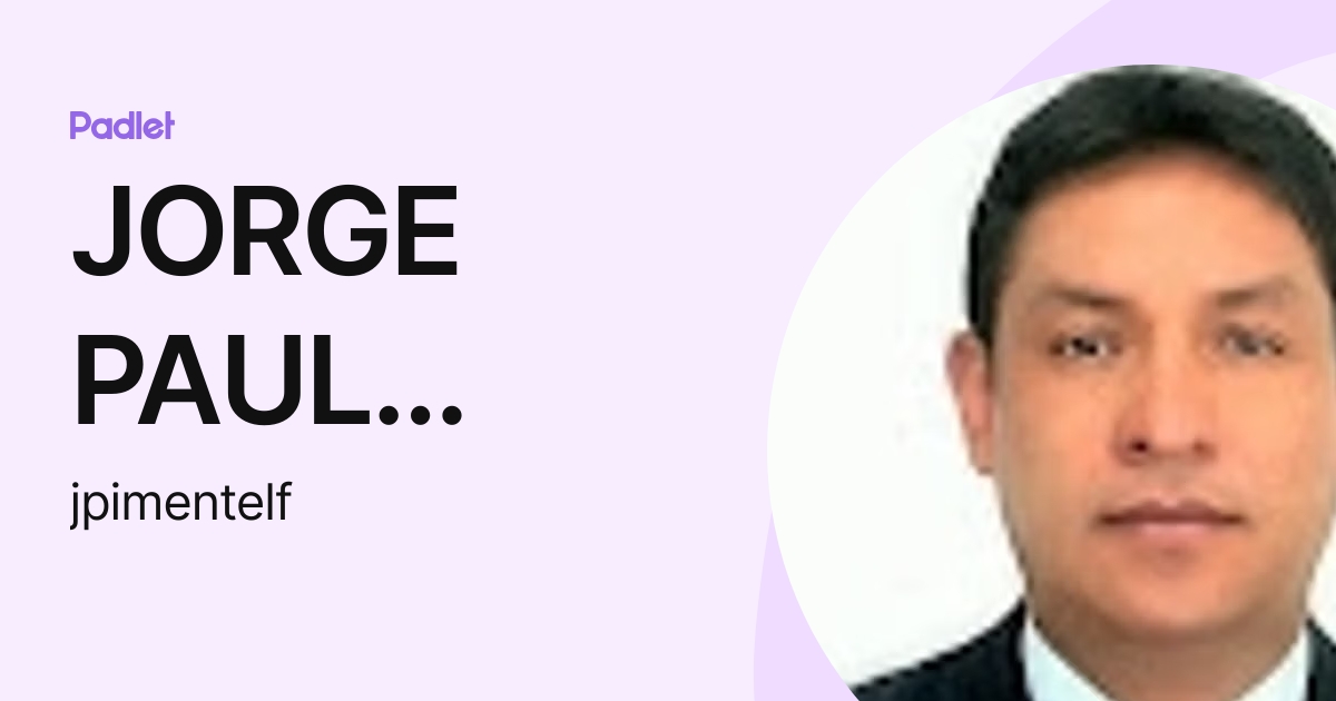 JORGE PAUL PIMENTEL FRISANCHO (jpimentelf) profile | Padlet