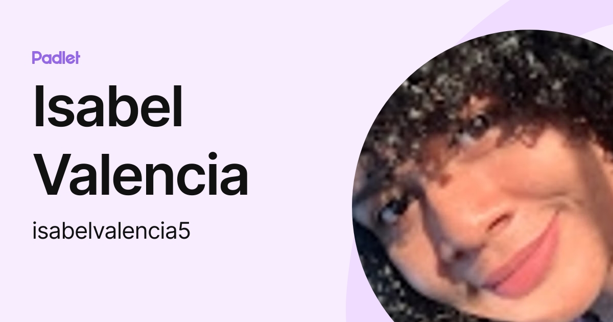 Isabel Valencia (isabelvalencia5) profile | Padlet