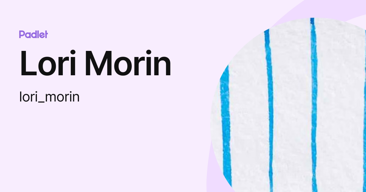 Lori Morin (lori_morin) profile | Padlet