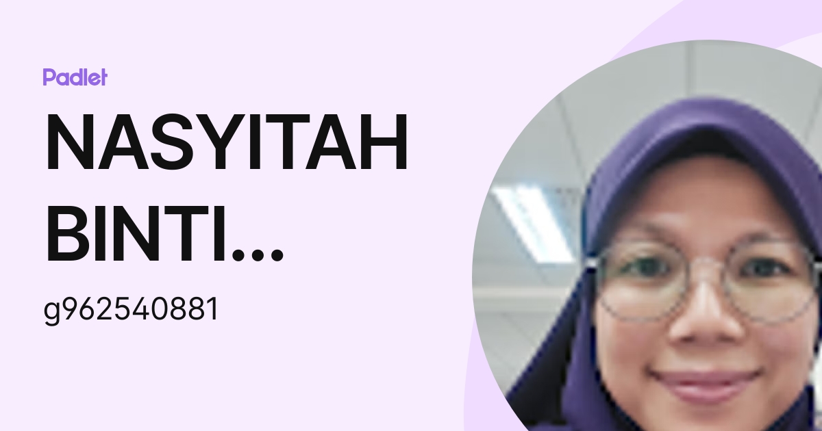 NASYITAH BINTI HARUN Moe (g962540881) profile | Padlet
