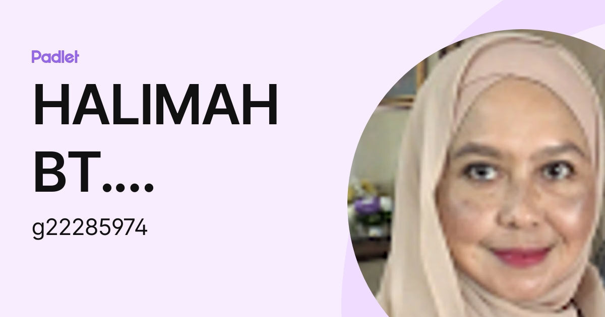 HALIMAH BT. JUNAIDI Moe (g22285974) profile | Padlet